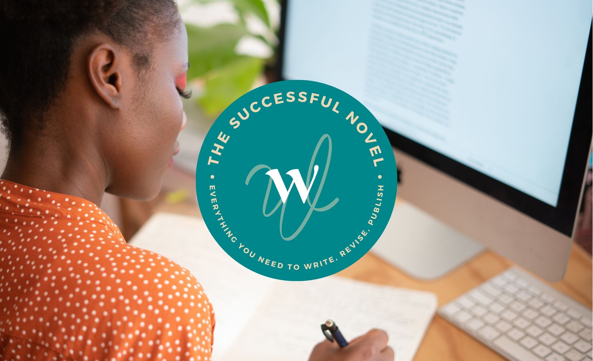 The Successful Novel: Everything You Need to Write, Revise, and Publish ...